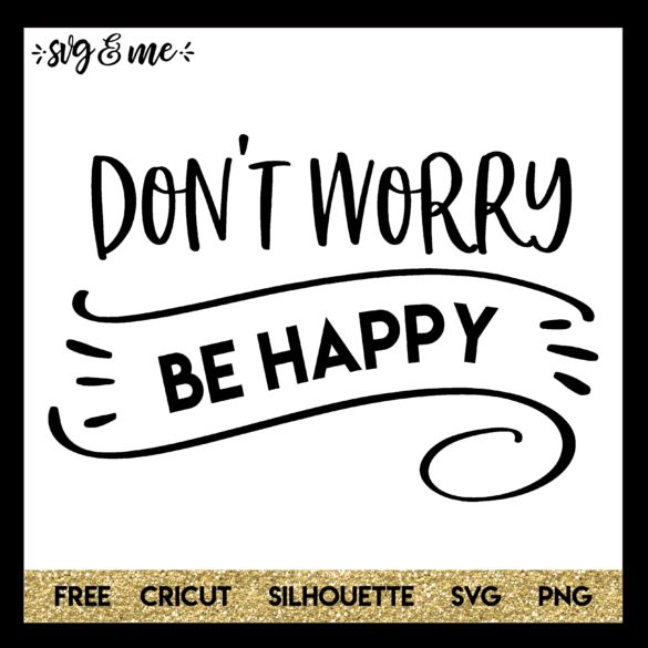Don't Worry Be Happy - SVG & Me