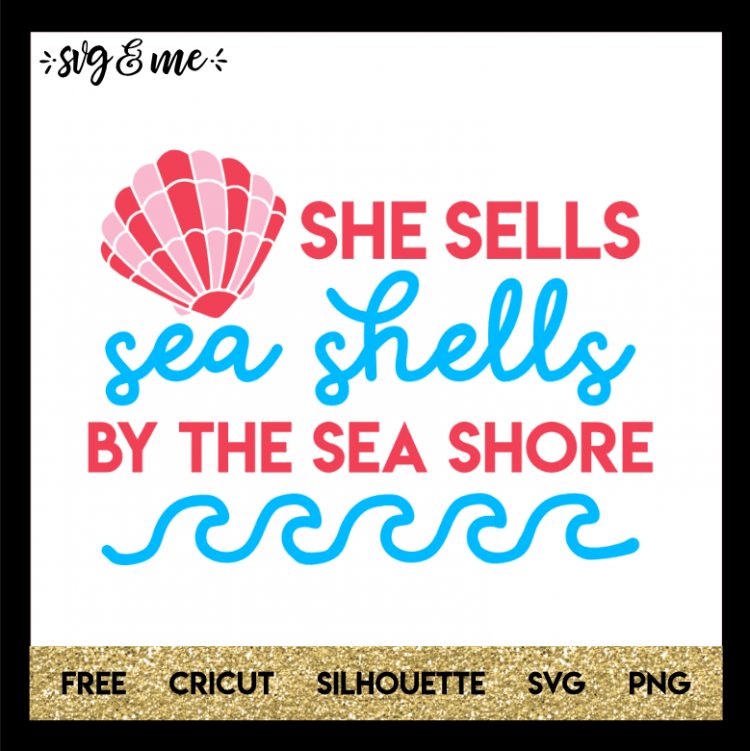 She Sells Sea Shells - SVG & Me
