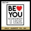 Be You Tee - SVG & Me