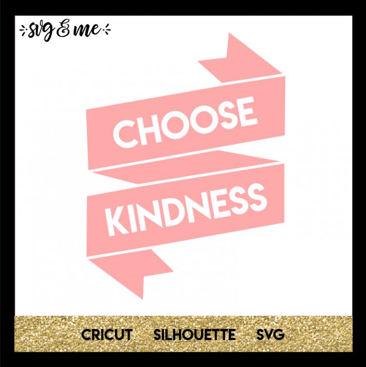 Choose Kindness Ribbon - SVG & Me